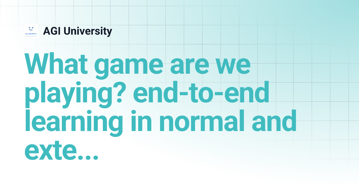 What game are we playing? end-to-end learning in normal and extensive form games | AGI University